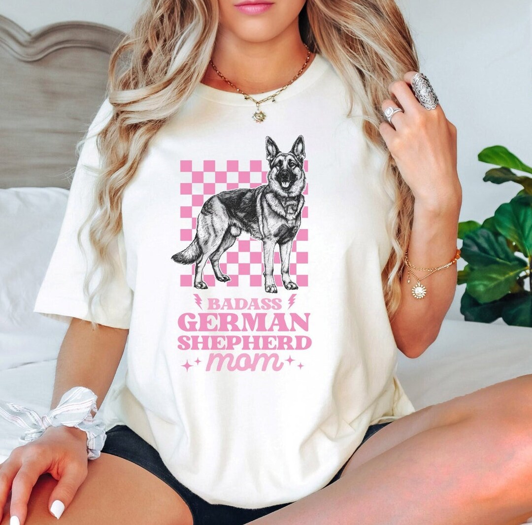 Badass German Shepherd Mom Shirt, German Shepherd Mom, GSD Shirt, Gift ...