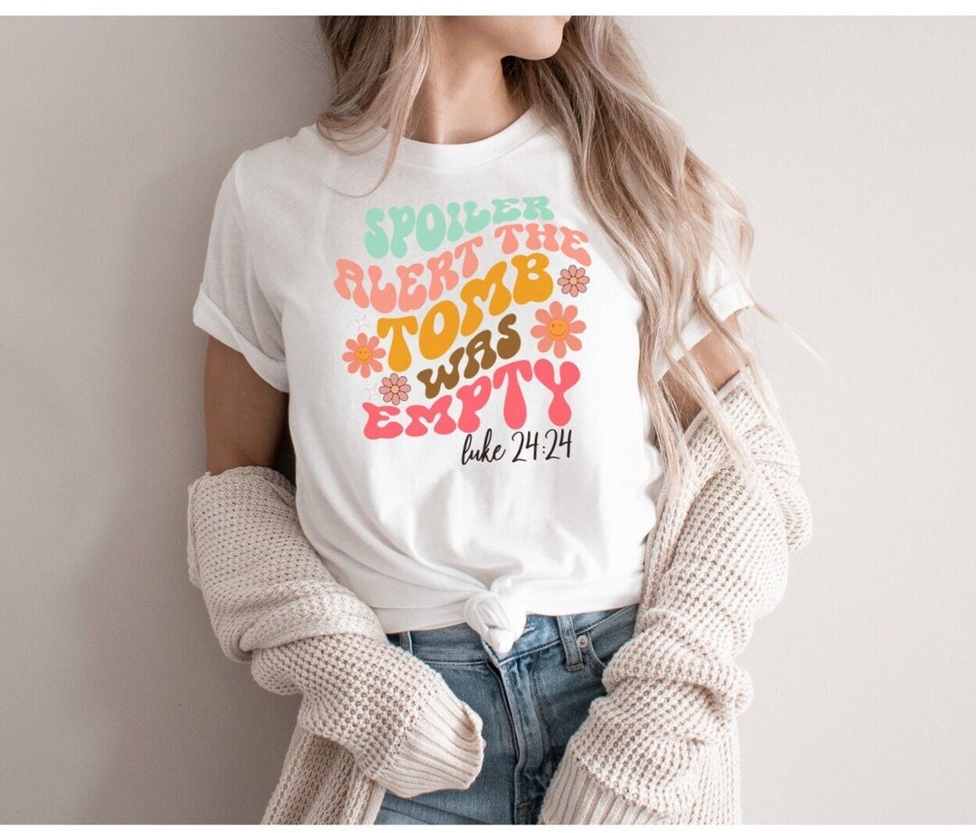 Spoiler Alert the Tomb Was Empty T-shirt, Christian Shirt, Easter Shirt ...