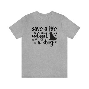 Adopt A Dog Shirt, Save A Life Adopt A Dog, Rescue Dog Shirt, Shelter ...