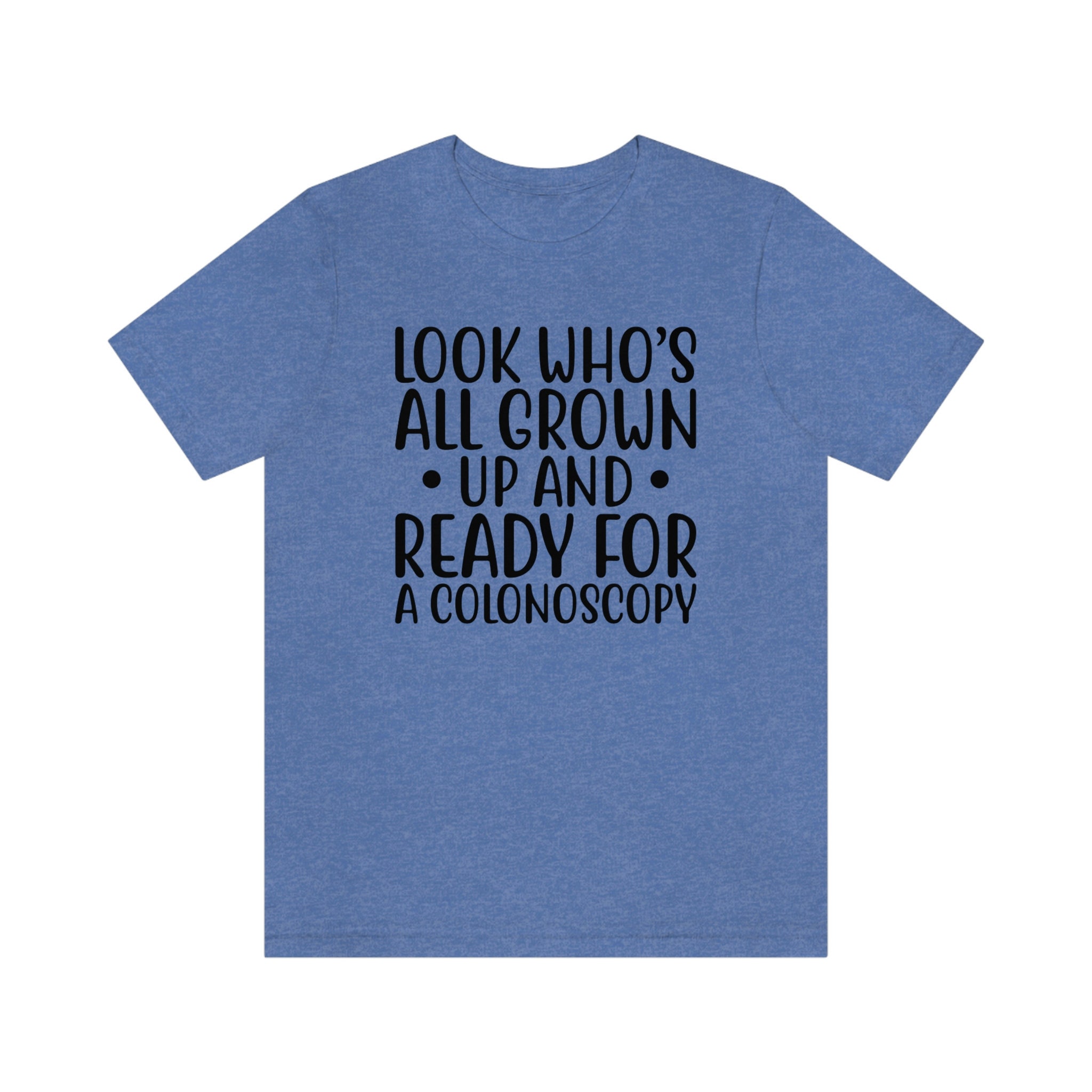 Look Who's All Grown up and Ready for A Colonoscopy Shirt - Etsy