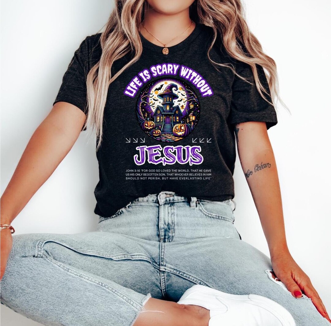 Life is Scary Without Jesus T-shirt, Halloween Shirt, Christian Fall ...