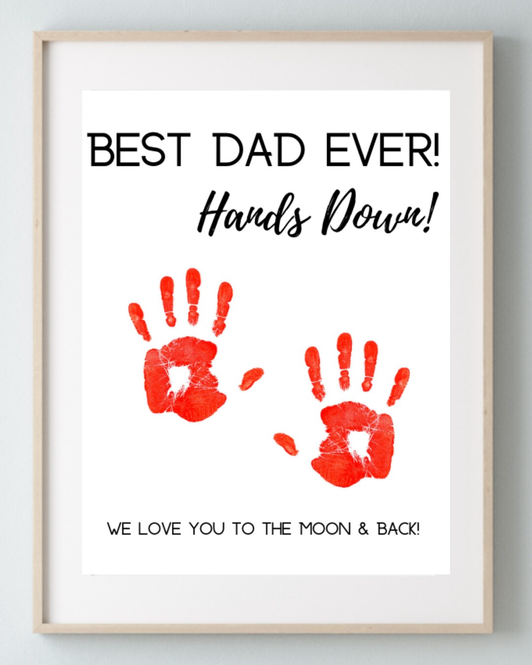 Handprint Art Craft, Best Dad Hands Down, Father's Day Daddy, First ...