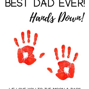 Handprint Art Craft, Best Dad Hands Down, Father's Day Daddy, First ...