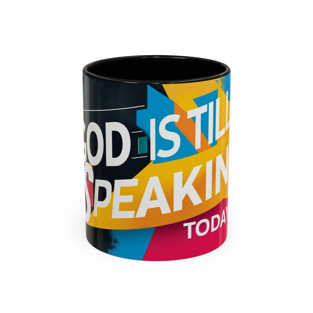 God is Still Speaking Today Tea Cup Accent Coffee Mug 11, 15oz - Etsy
