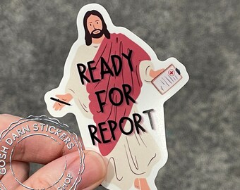 Jesus Ready for Report Funny ICU Nurse Sticker Critical Care Sticker-dc ...