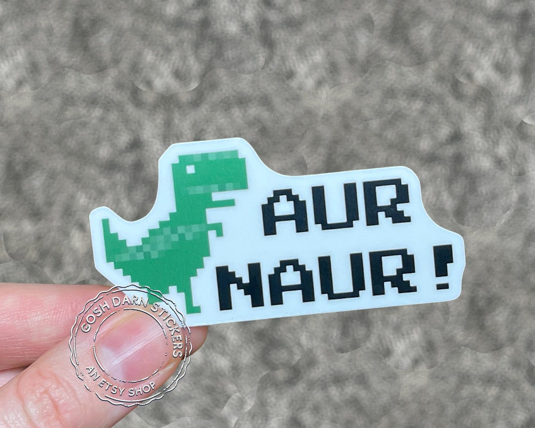 Oh No Dinosaur Aur Naur You Are Offline Google Dino Funny Sticker for ...