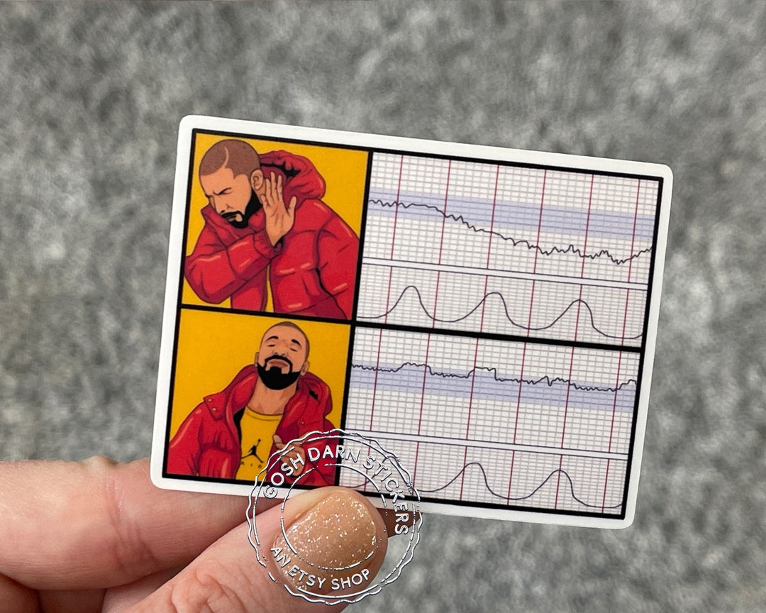 Drake Meme Decel Sticker for Labor & Delivery Nurse Postpartum NICU ...