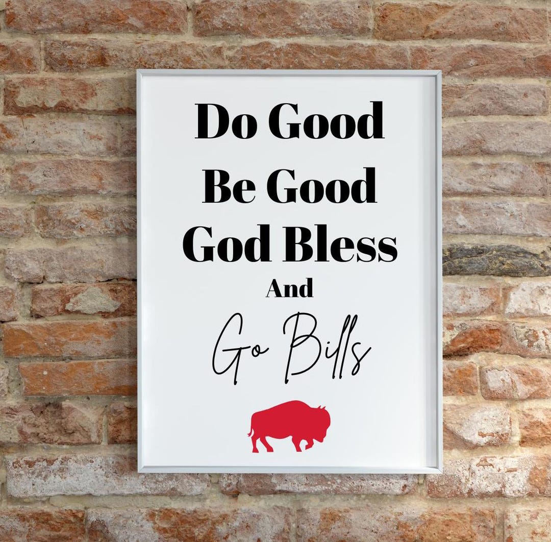 Be Good Do Good God Bless Go Bills Wall Art, Josh Allen MVP Digital ...