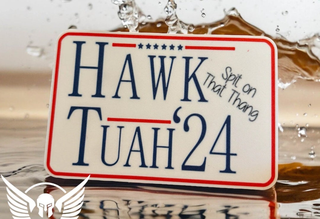 Hawk Tuah Spit on That Thang Sign election Style 3d Printed Sign FDM ...