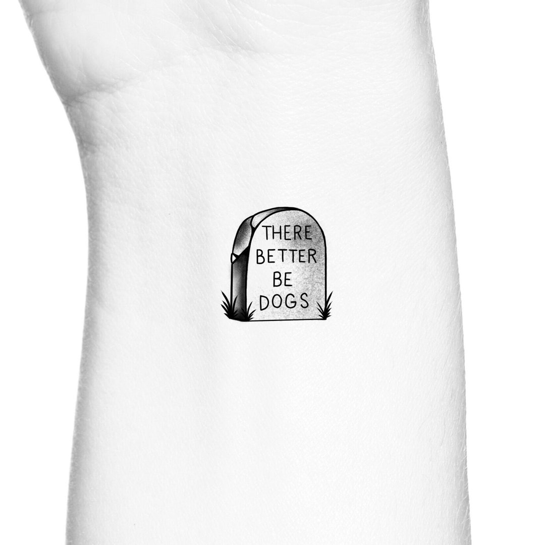 Gravestone There Better Be Dogs Temporary Tattoo / Halloween Tattoo ...
