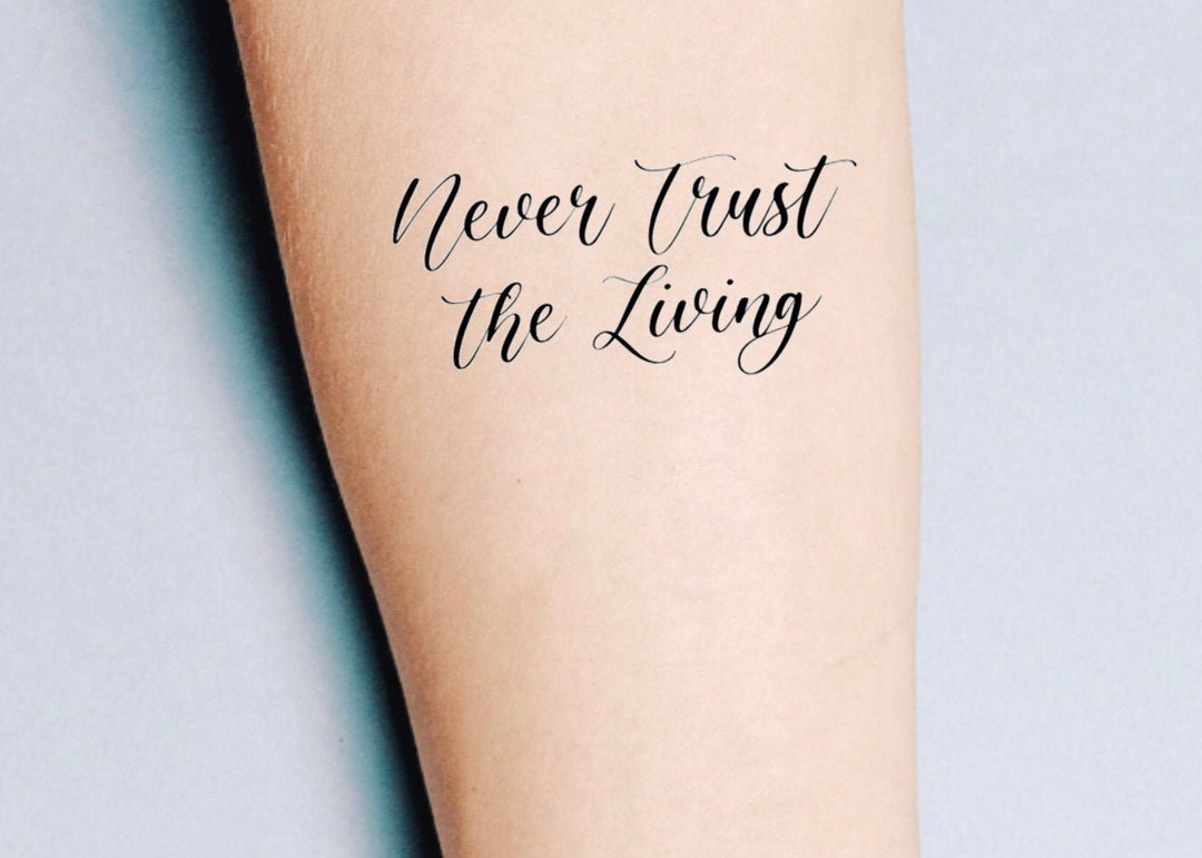 Never Trust the Living Cursive Quote Temporary Tattoo / Beetlejuice ...