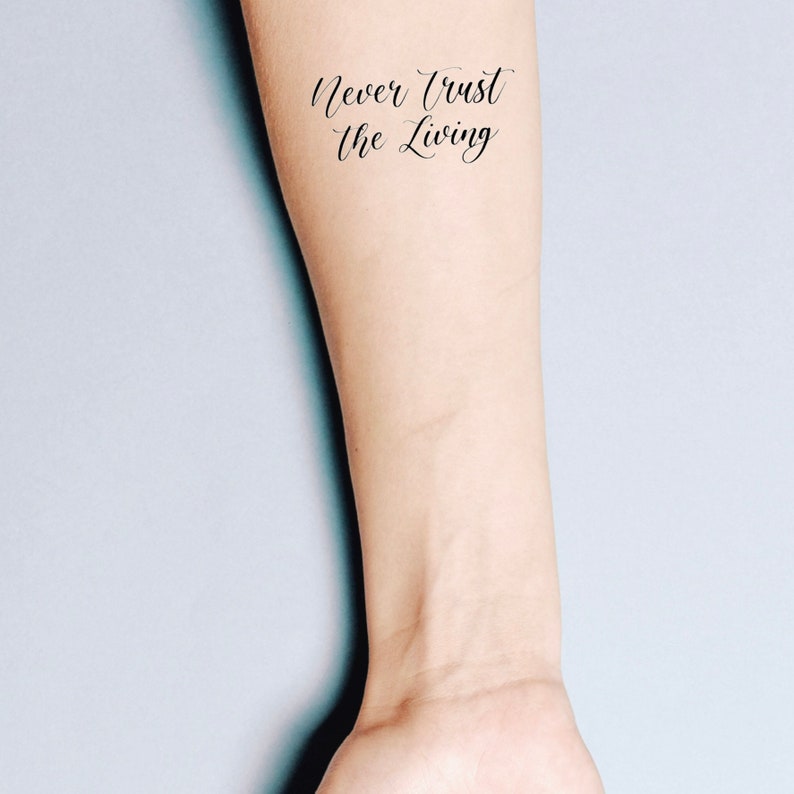 Never Trust the Living Cursive Quote Temporary Tattoo / | Etsy