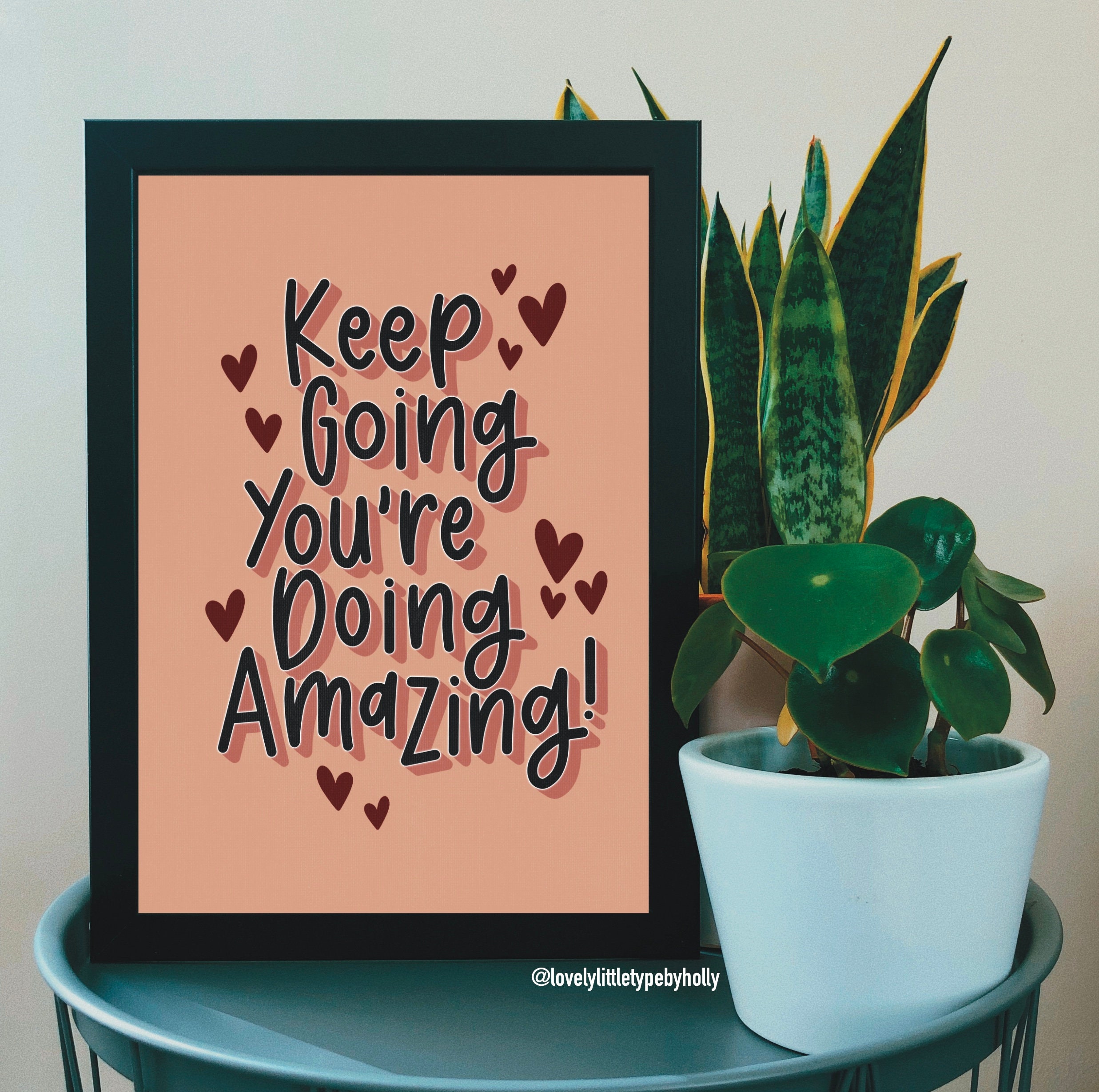 Keep Going, You’re Doing Amazing / Illustration / Digital Hand ...