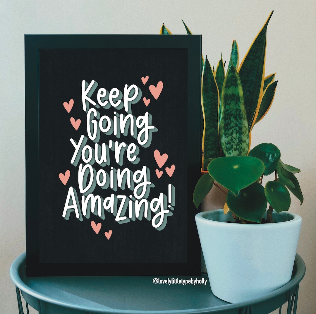 Keep Going, Youre Doing Amazing / Illustration / Digital Hand Lettering ...