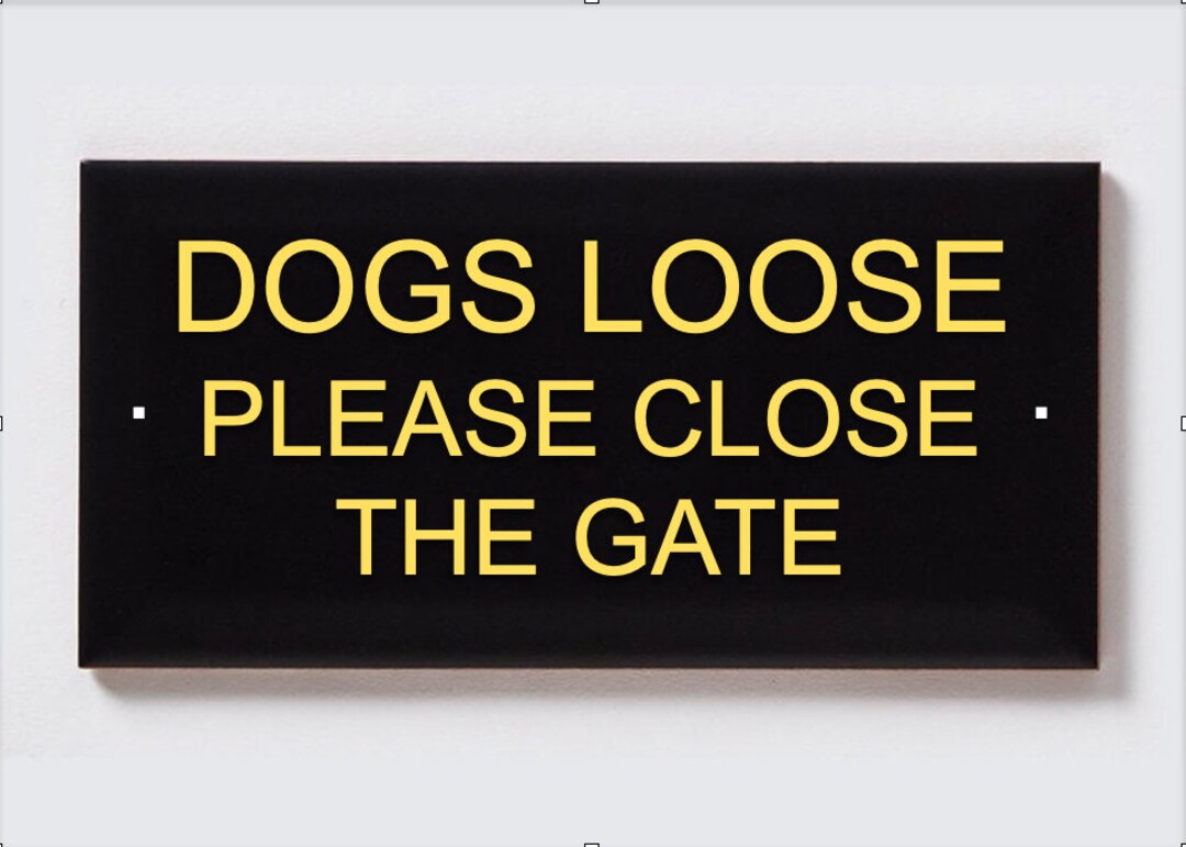 Gate Sign 8x4 DOGS LOOSE Sign - Etsy