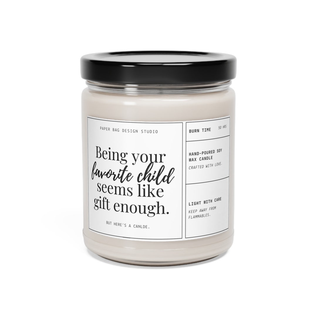 Being Your Favorite Child Seems Like Gift Enough Candle, Mother's Day ...