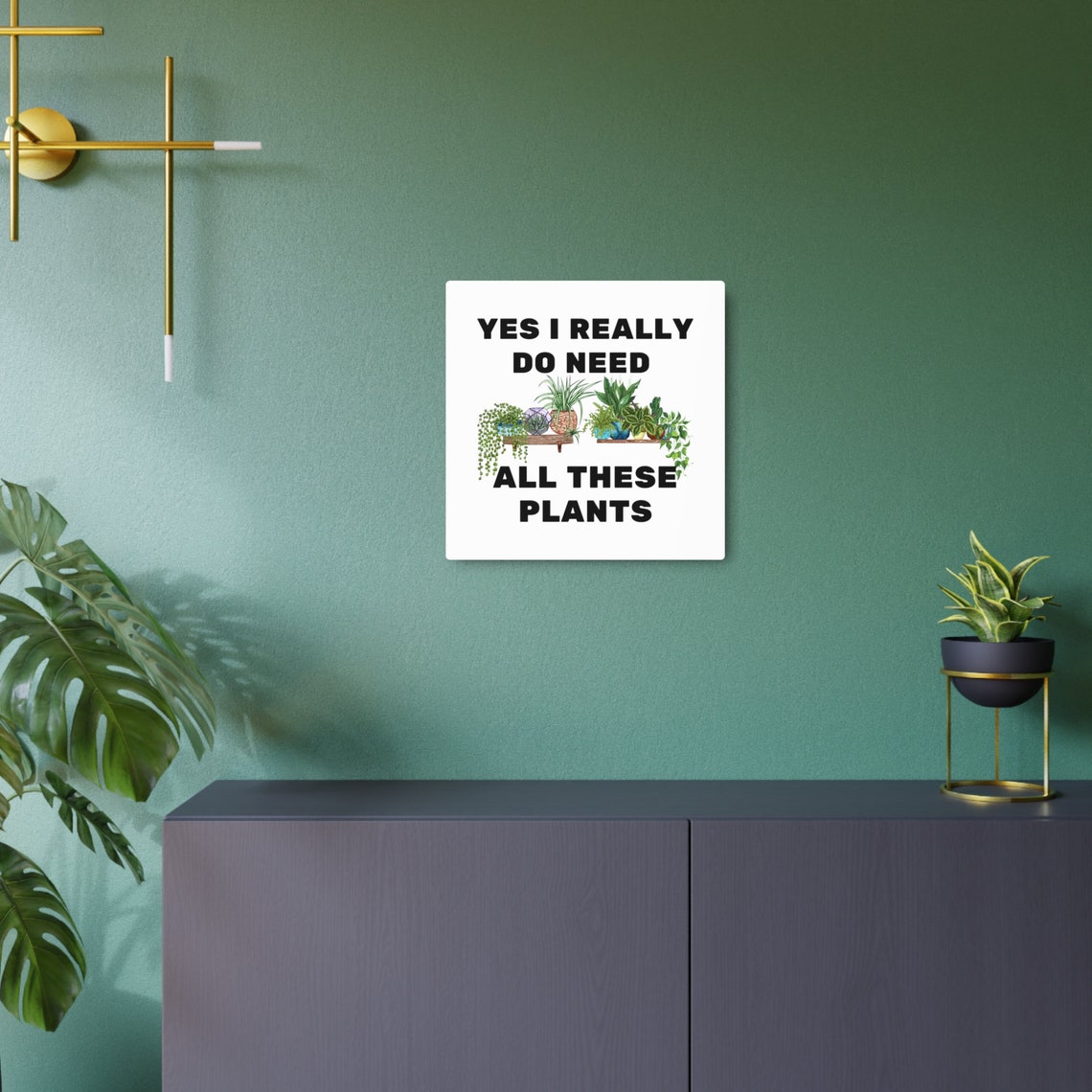 Yes I Really Do Need All These Plants Sign, Yes I Really Do Need All ...