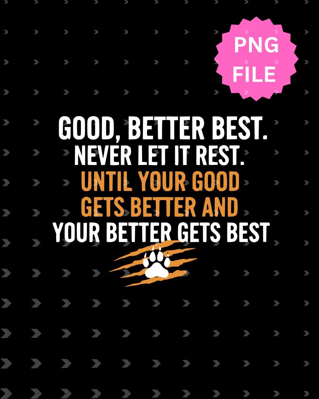 Good Better Best Never Let It Rest PNG: Motivational Quote (digital ...
