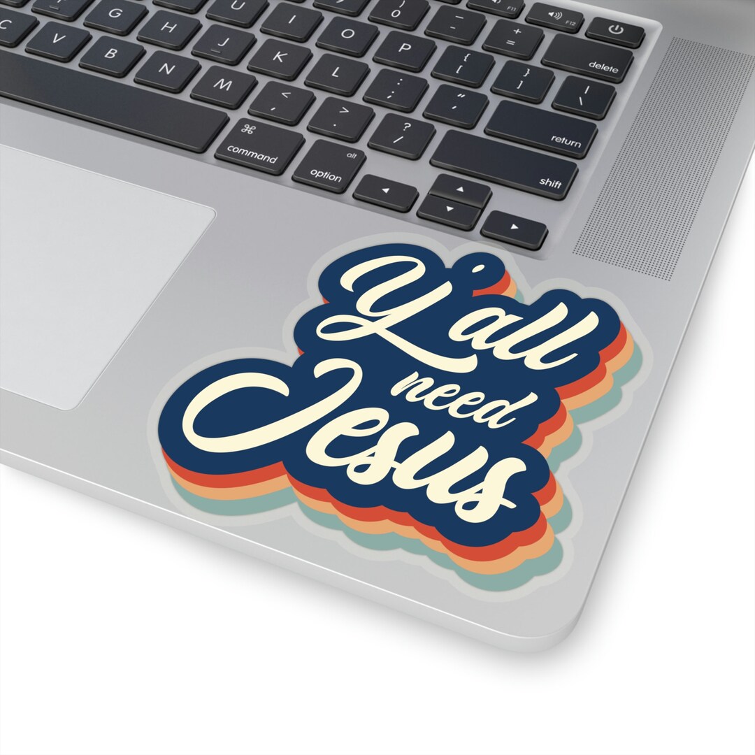 Jesus Sticker, Branding Sticker, Christian Sticker, Y'all Need Jesus ...