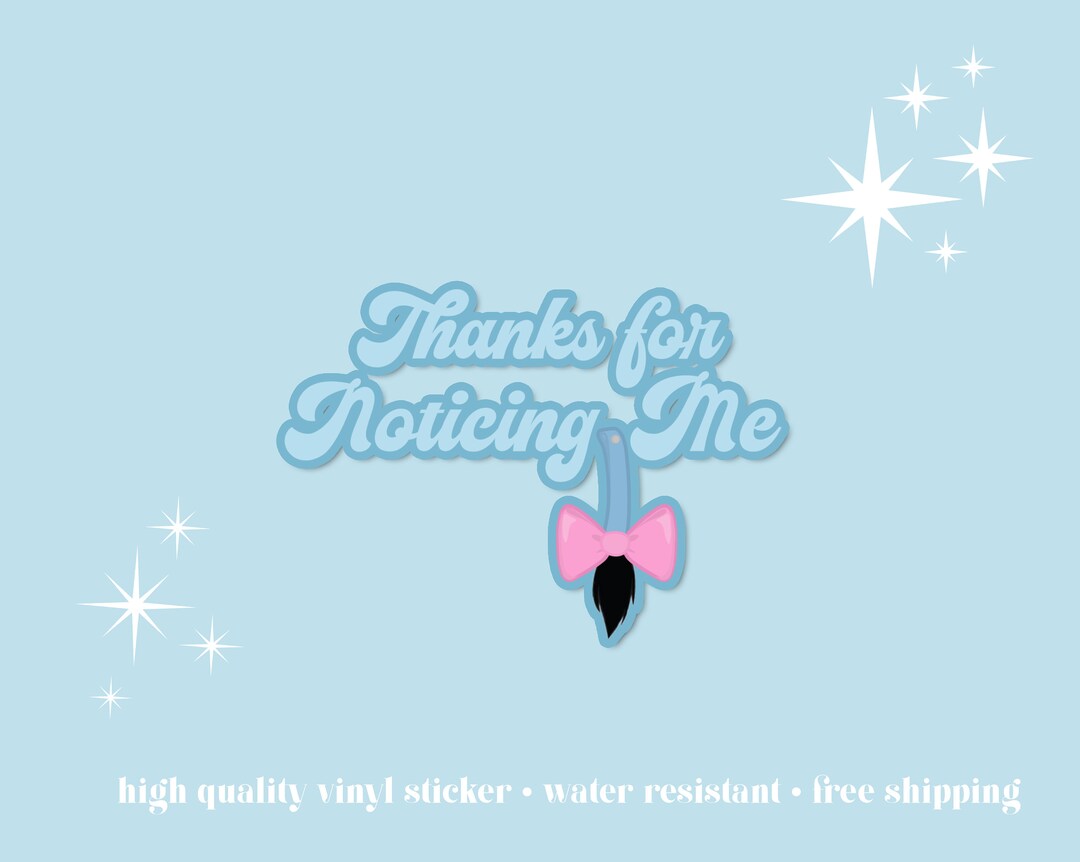 Thanks for Noticing Me Eeyore Waterproof Vinyl Sticker Disney Winnie ...