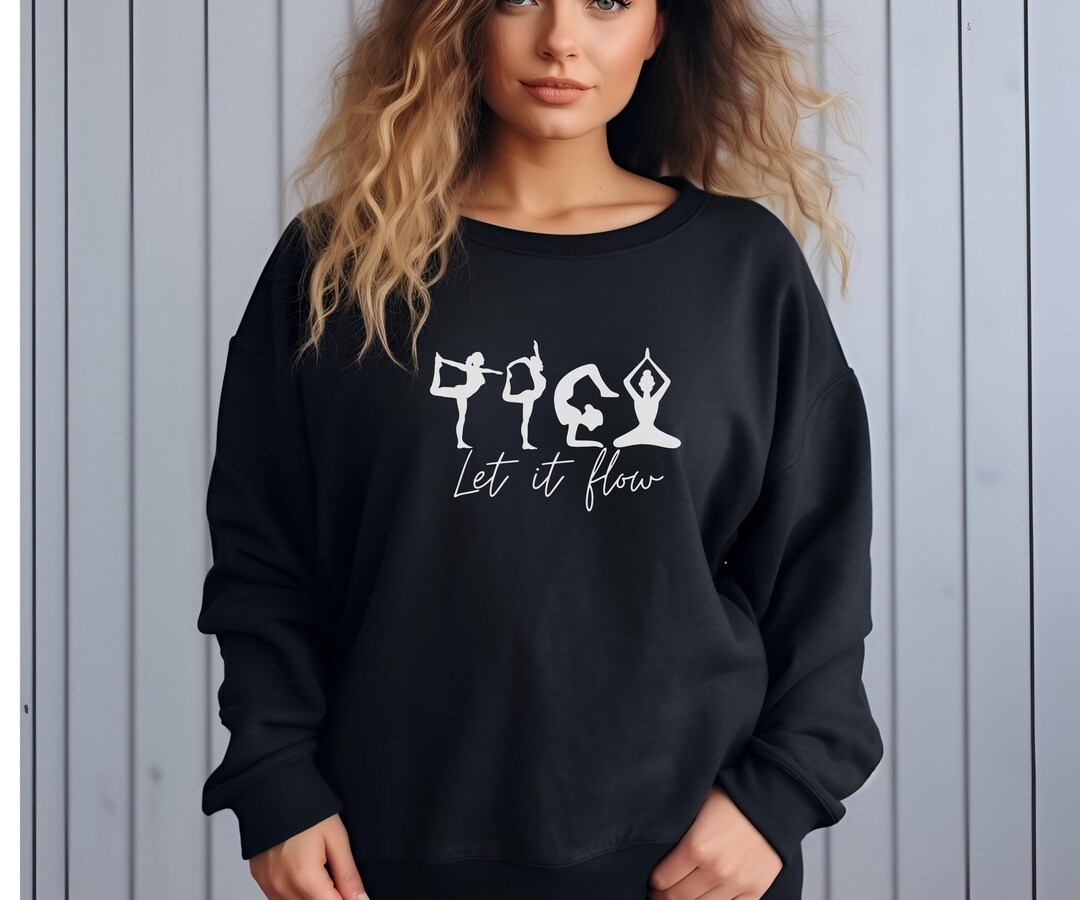Let It Flow Yoga Sweatshirt, Yoga Poses Sweater, Yoga Sweater Women ...