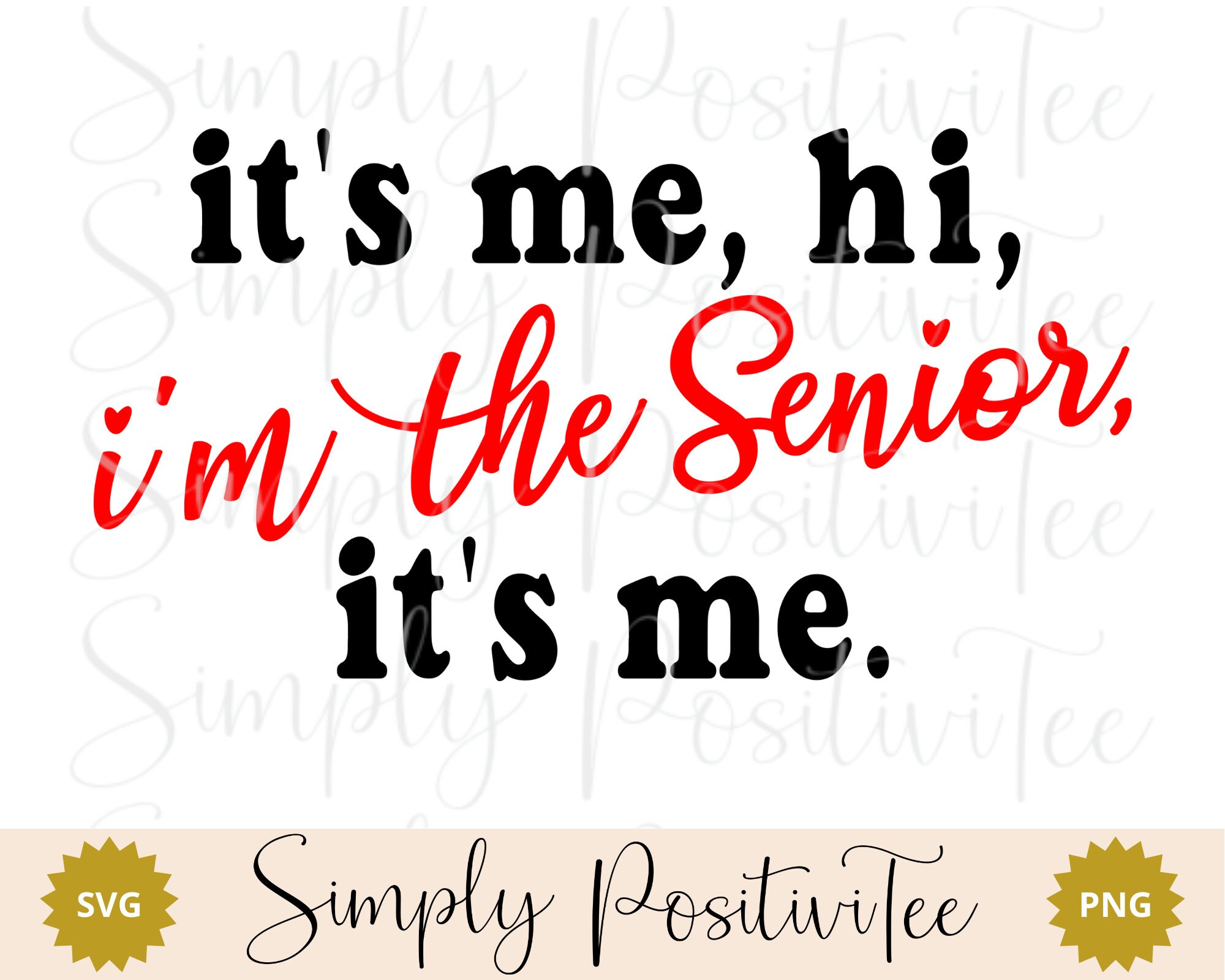 It's Me, Hi, I'm the Senior, It's Me SVG/PNG, Senior Gift, Trendy ...