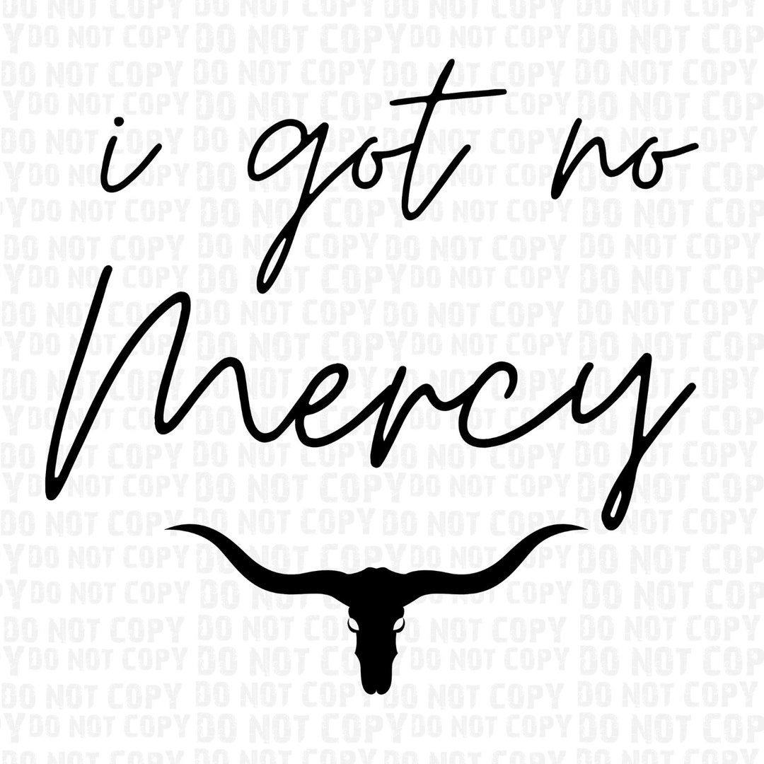 I Got No Mercy PNG: Country Song Sublimation Design (digital Download ...