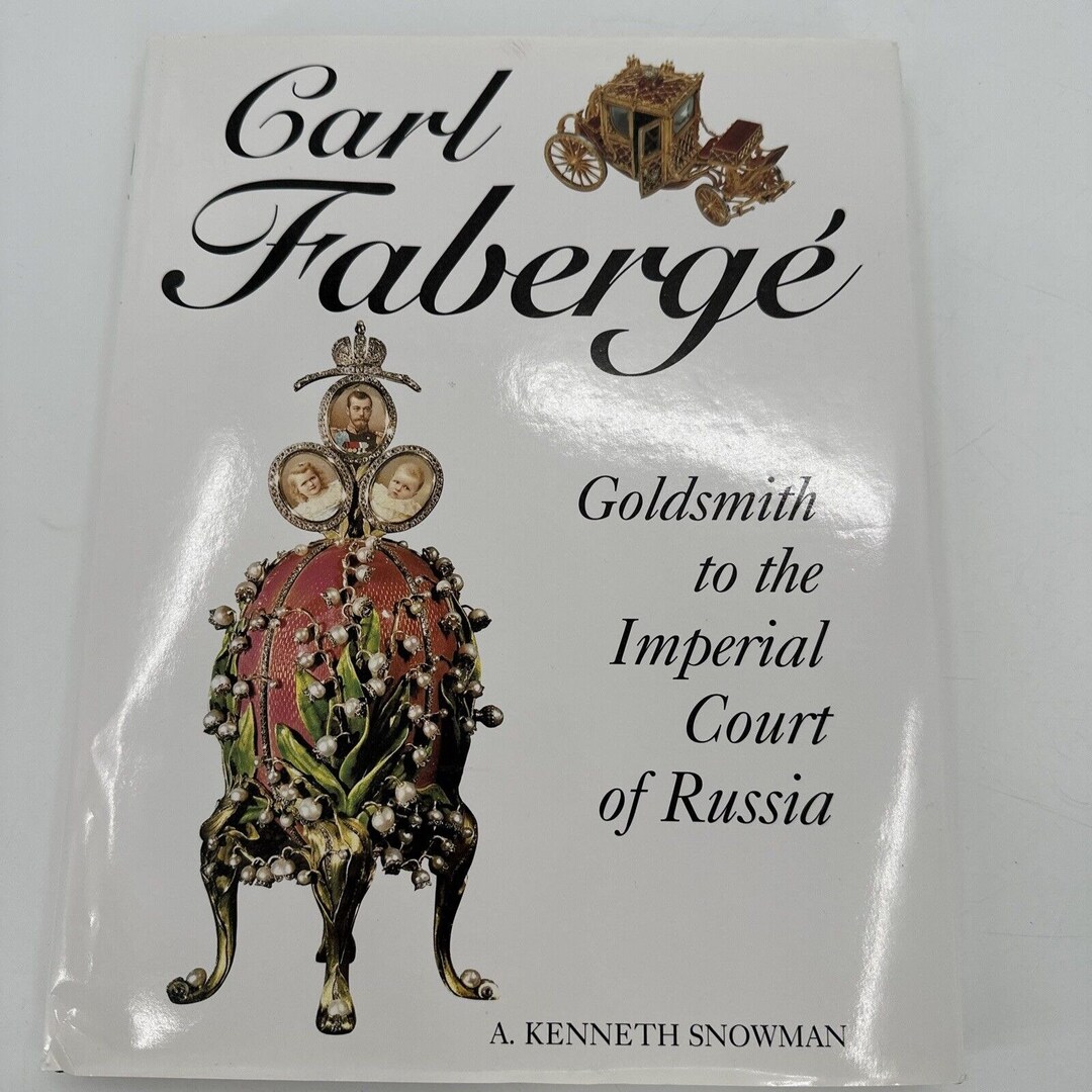 Carl Faberge Goldsmith to the Imperial Court of Russia Kenneth Snowman ...
