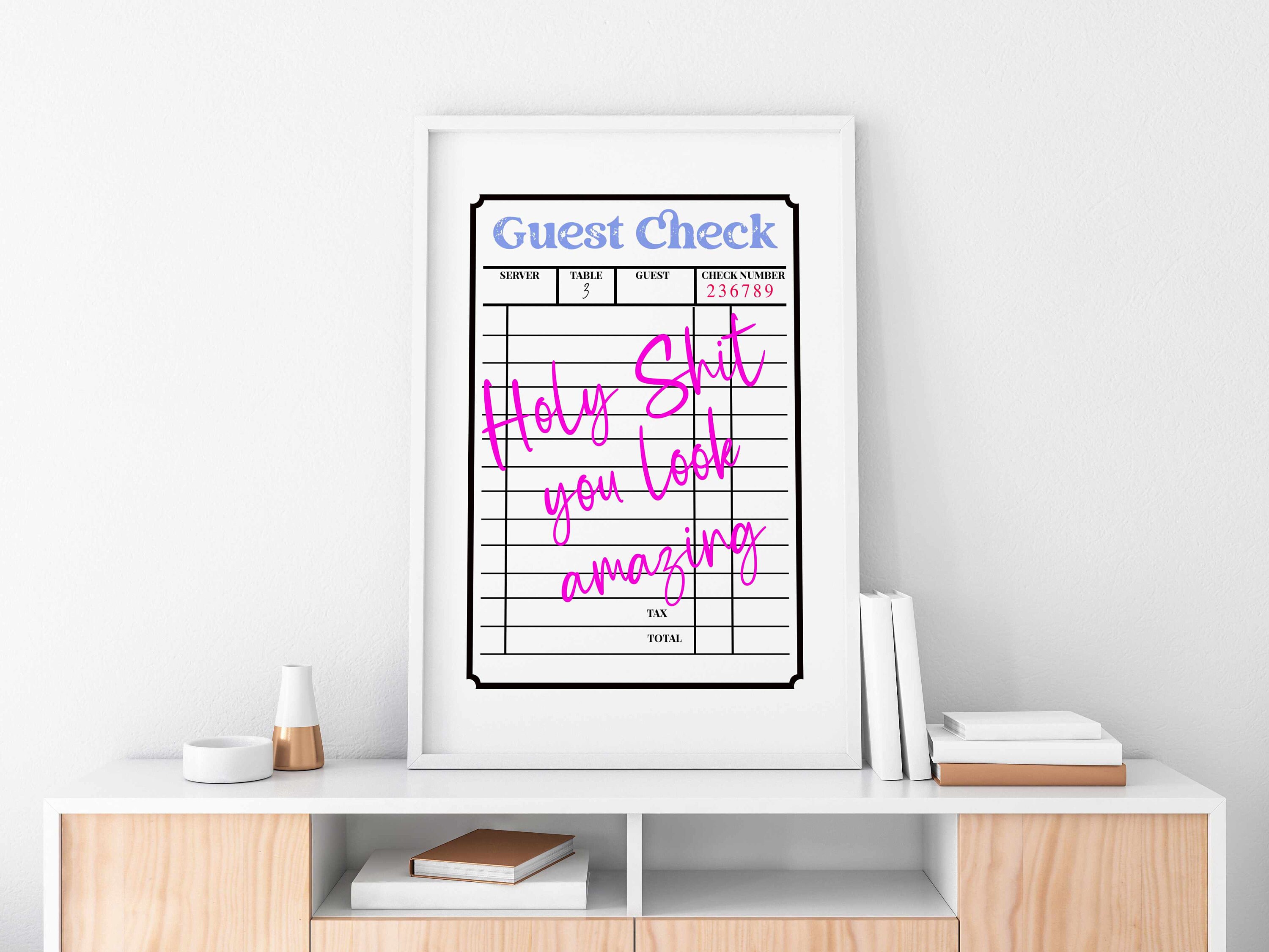 Guest Check Poster, Guest Check Print, Holy Shit You Look Amazing ...