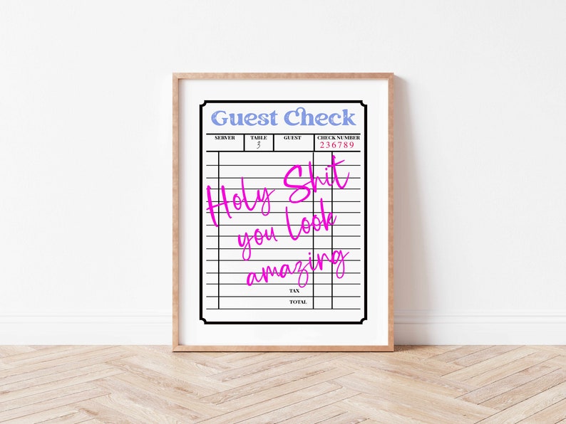 Guest Check Poster, Guest Check Print, Holy Shit You Look Amazing ...