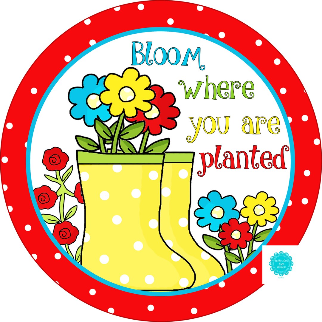 Bloom Where You Are Planted Sign, Spring Sign, Farmhouse Decor Sign ...