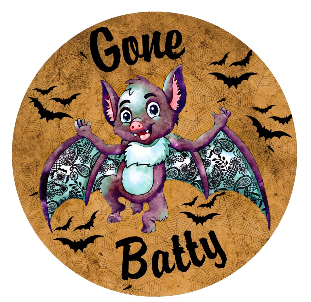 Gone Batty Sign, Halloween Sign, Halloween Bat Sign, Wreath Sign, Craft ...