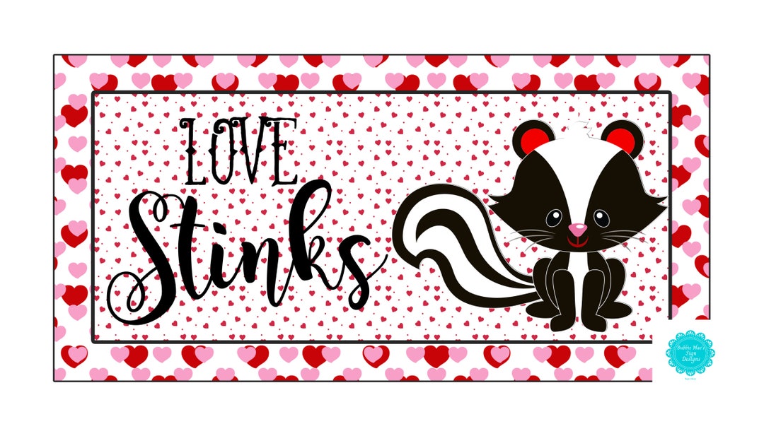 Love Stinks Sign, Valentines Sign, Hearts Sign, Skunk Sign, Wreath Sign ...