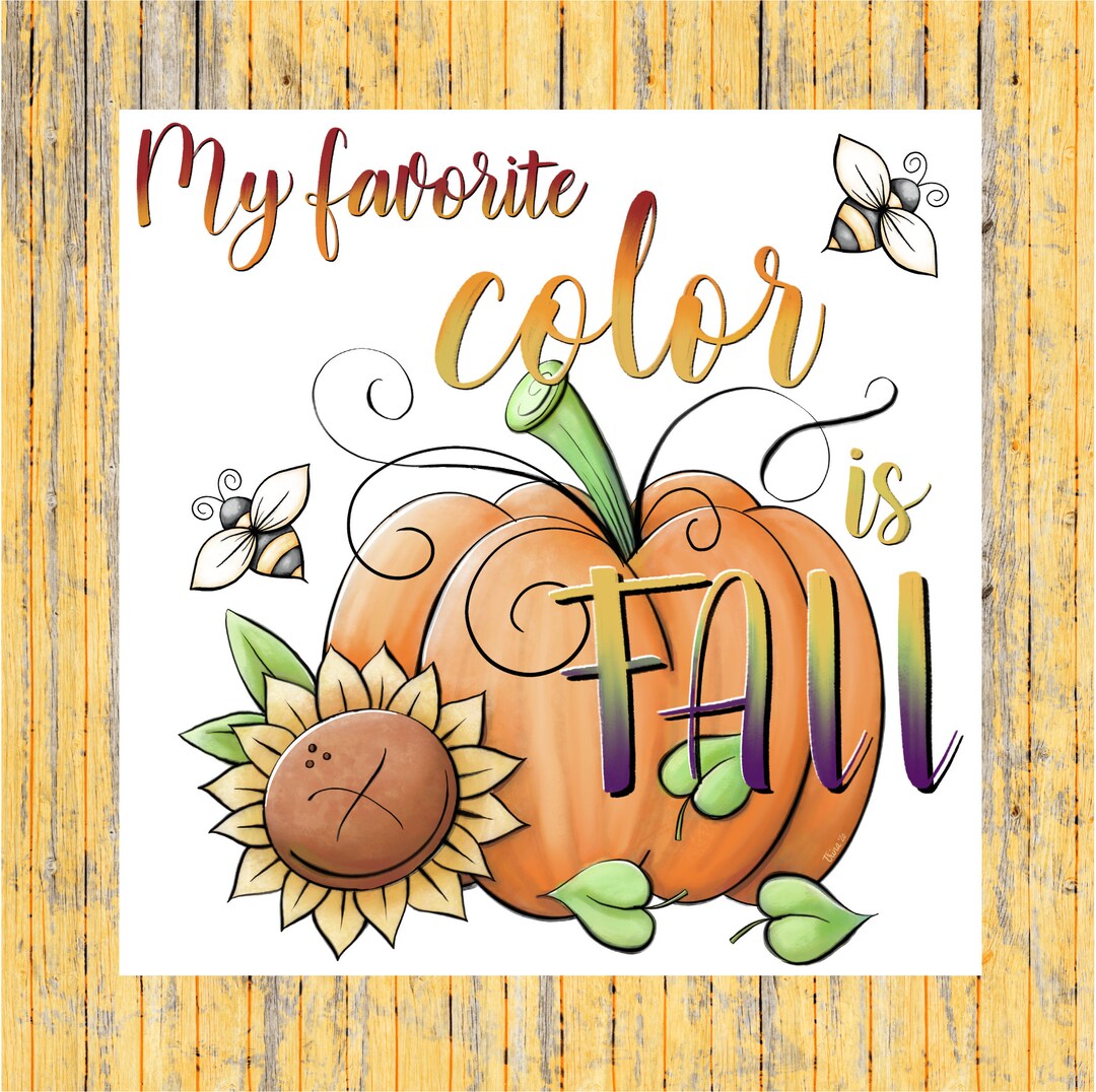 My Favorite Color is Fall Sign, Fall Sign, Pumpkin Sign, Sunflower ...