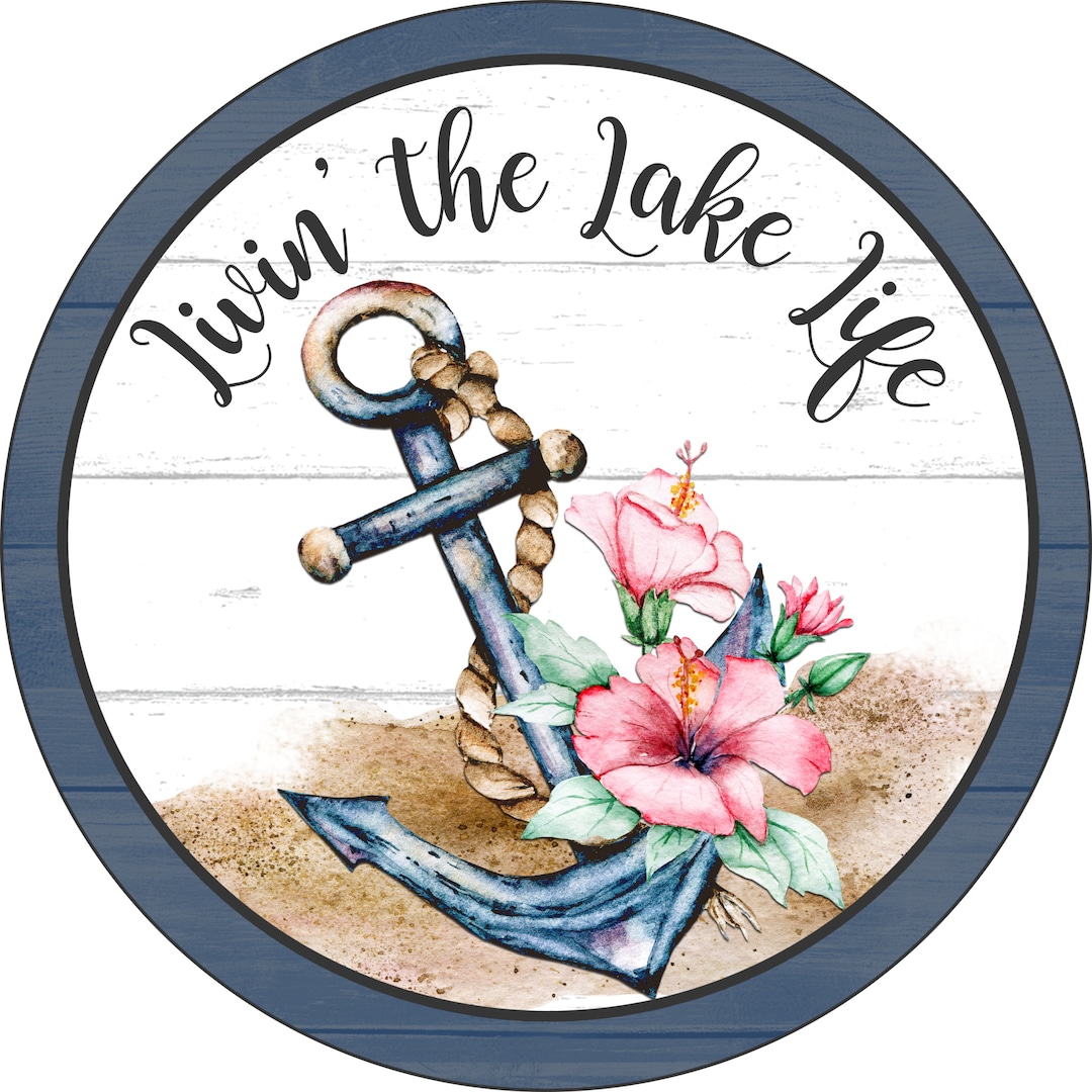 Livin the Lake Life Sign, Anchor Sign, Summer Sign, Outdoor Scene Sign ...