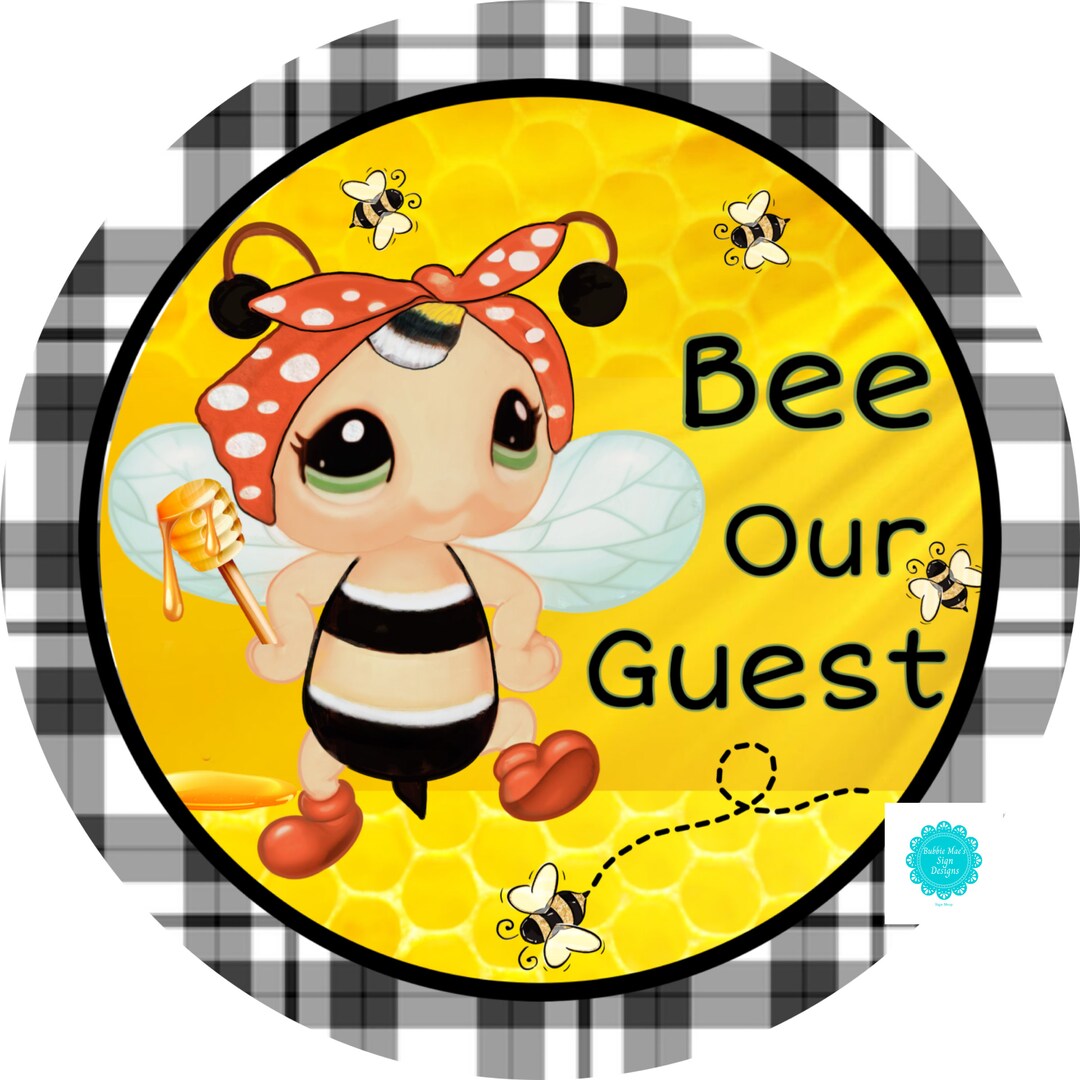 Bee Our Guest Sign, Bee Sign, Summer Sign, Bee Hive Sign, Wreath Sign ...