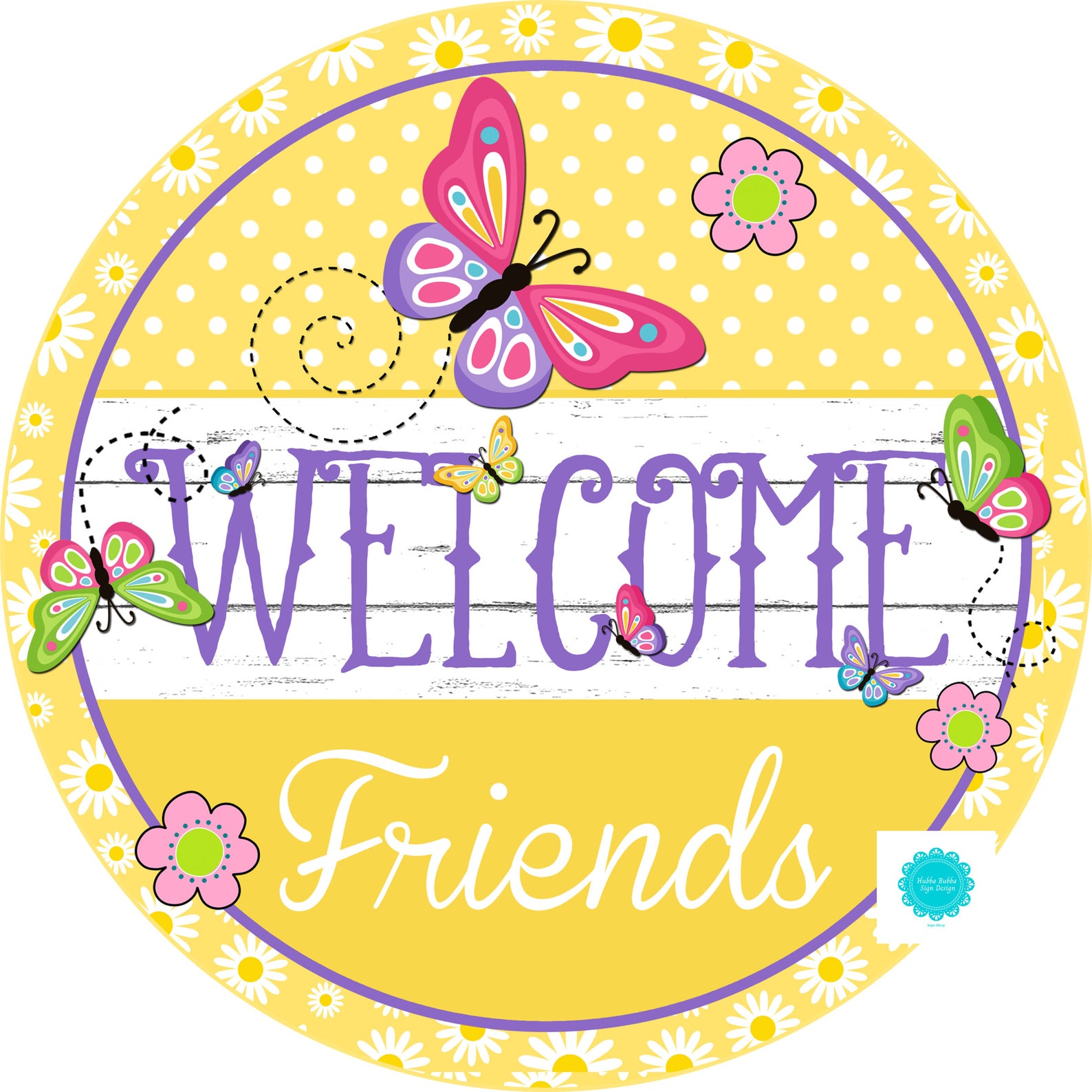 Welcome Friends Sign Butterflies Sign Everyday Sign - Etsy