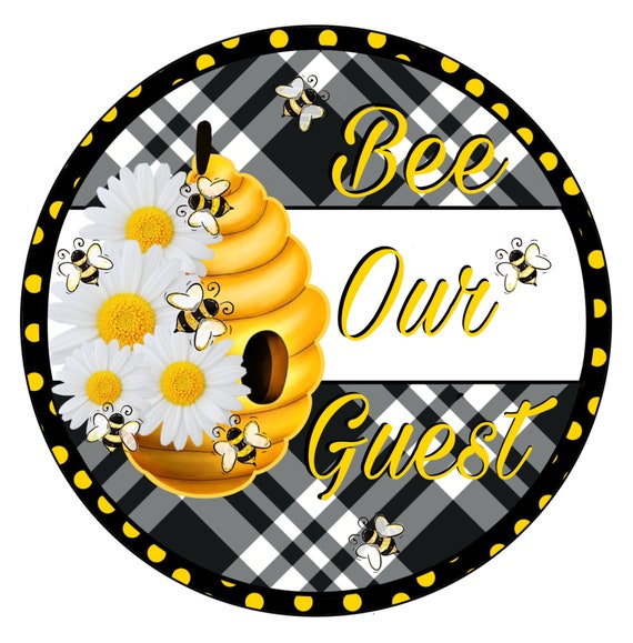Bee Our Guest Sign Bee Sign Summer Sign Bee Hive Sign - Etsy