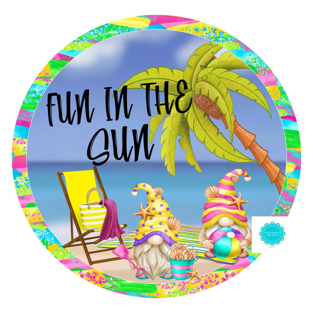 Fun in the Sun Sign, Summer Sign, Beach Sign, Gnome Sign, Round Metal ...