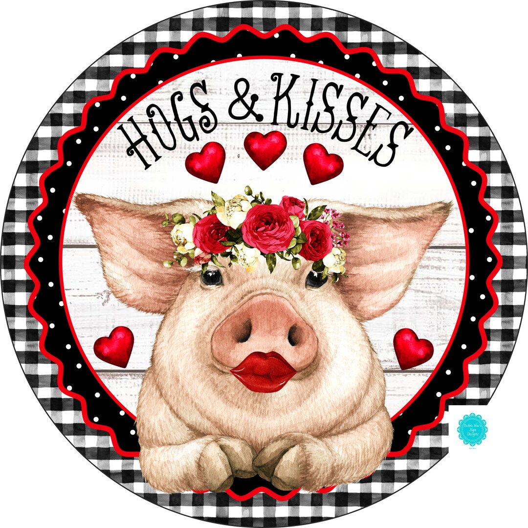 Hogs and Kisses Sign, Valentine Sign, Pig Sign, Love Sign, Hearts Sign ...