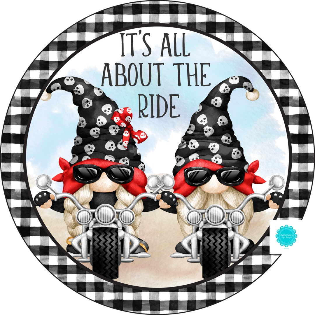 It's All About the Ride Sign, Gnome Sign, Bike Sign, Year Round Sign ...