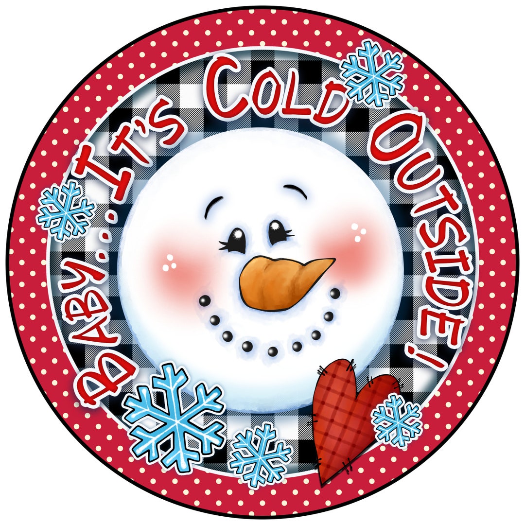 Baby It's Cold Outside Sign, Snowman Face Sign, Snowman BLCK WHTE Check ...