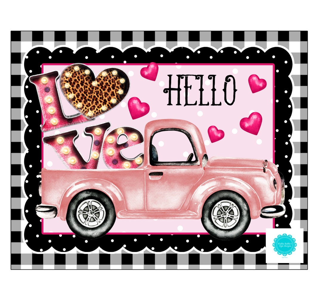Hello Love Sign, Valentines Pinktruck Sign, Leopard Hearts Sign, Black ...