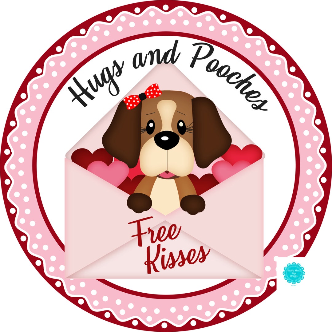 Hugs and Pooches Free Kisses Sign, Valentine Sign, Dog Sign, Love Sign ...