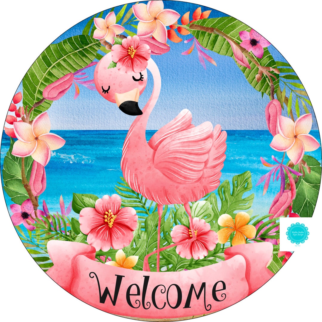 Flamingo Signs, Tropical Flower Sign, Welcome Sign, Everyday Sign ...