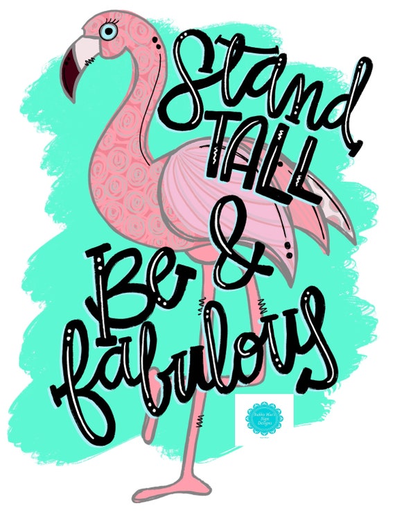 Stand Tall and Be Fabulous Sign Flamingo Sign Year Round | Etsy