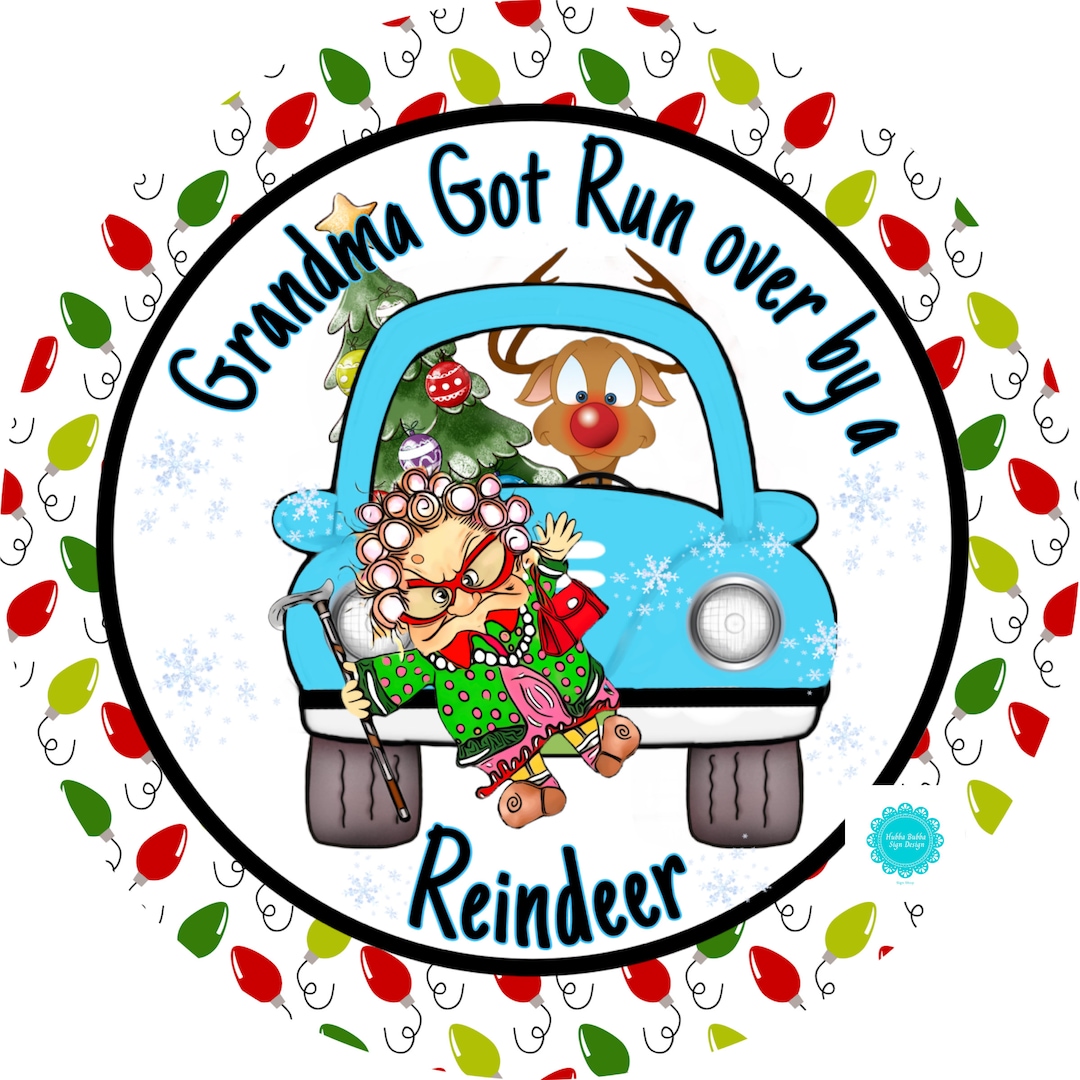 Grandma Got Run Over by A Reindeer Sign, , Christmas Sign, Holiday Sign ...