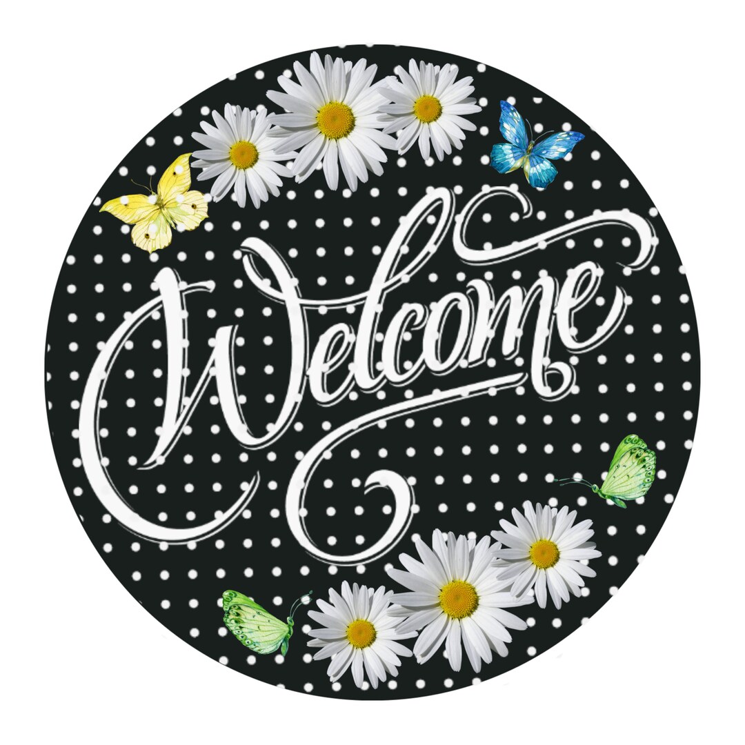 Welcome Sign, Black Polka Dot Sign, Welcome Daisy Sign, Everyday Sign ...