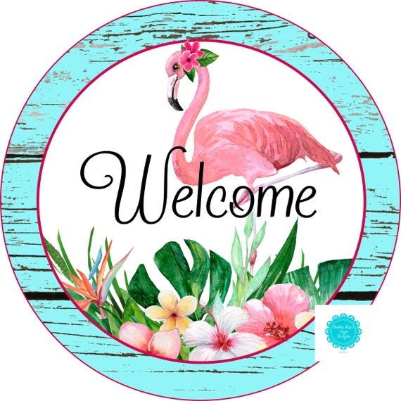 Welcome Sign Flamingo Signs Beach Sign Everyday Sign Round | Etsy