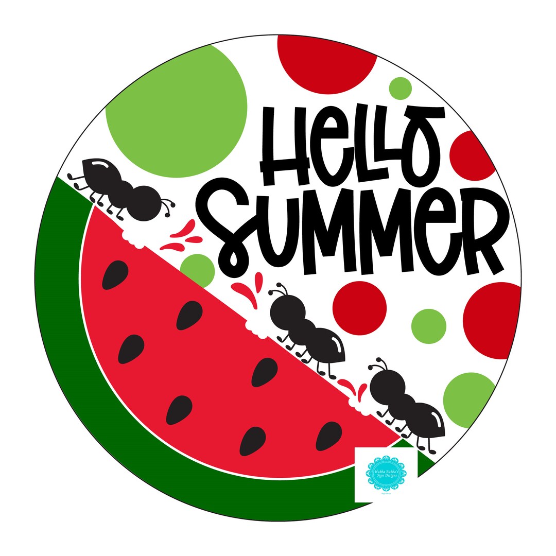Hello Summer Sign, Ants Sign, Watermelon Sign, Spring/summer Round ...